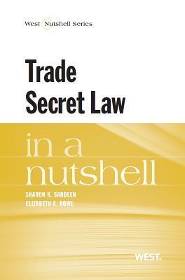 Trade Secret Law in a Nutshell (Nutshells) by Sharon Sandeen | Goodreads