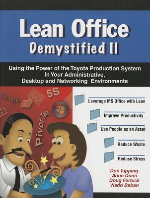 Lean Office Demystified II: Using the Power of the Toyota Production ...