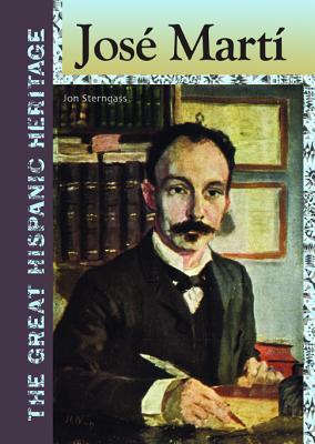 Jose Marti (The Great Hispanic Heritage) by Jon Sterngass | Goodreads