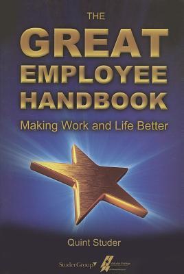 The Great Employee Handbook by Quint Studer | Goodreads