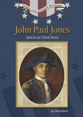John Paul Jones: American Naval Hero by Liz Sonneborn | Goodreads