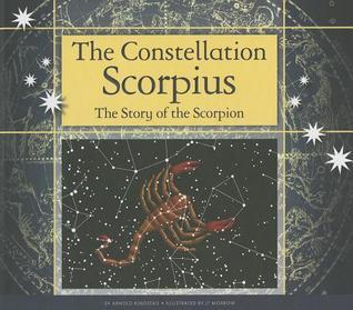 The Constellation Scorpius: The Story of the Scorpion by Arnold ...