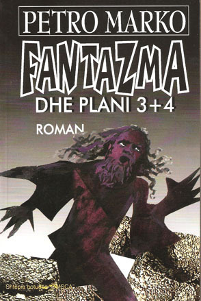 Fantazma dhe plani 3+4 by Petro Marko | Goodreads