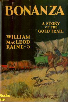 Bonanza by William MacLeod Raine | Goodreads