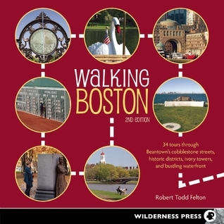 Walking Boston: 34 Tours Through Beantown's Cobblestone Streets ...