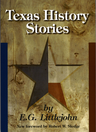 Texas History Stories by E.G. Littlejohn | Goodreads