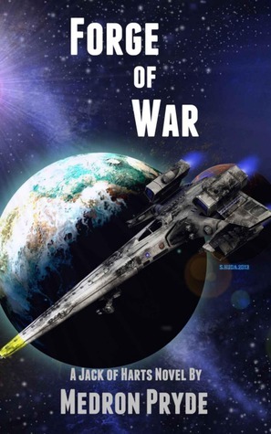 Forge of War (Jack of Harts) by Medron Pryde | Goodreads