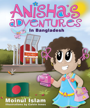 Anisha's Adventures In Bangladesh by Moinul Islam | Goodreads