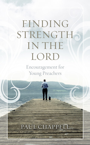 Finding Strength In The Lord by Paul Chappell | Goodreads