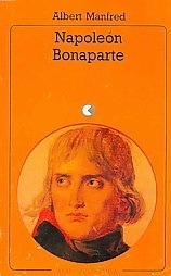 Napoleon Bonaparte by Albert Z. Manfred | Goodreads