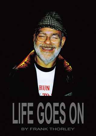 Life Goes On (The Thirty Year Scream #3) by Frank Thorley | Goodreads