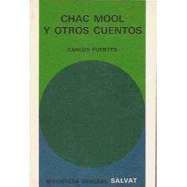 Chac Mool y otros cuentos by Carlos Fuentes | Goodreads