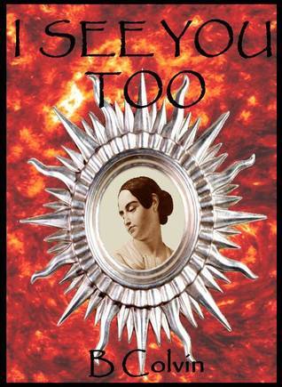 I SEE YOU TOO by B. Colvin | Goodreads