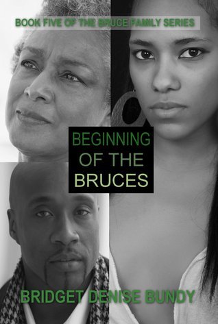 Beginning of the Bruces (The Bruce Family #5) by Bridget Denise Bundy ...