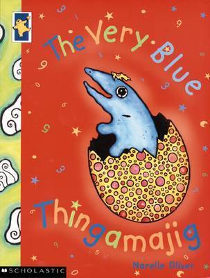 The Very Blue Thingamajig by Narelle Oliver | Goodreads