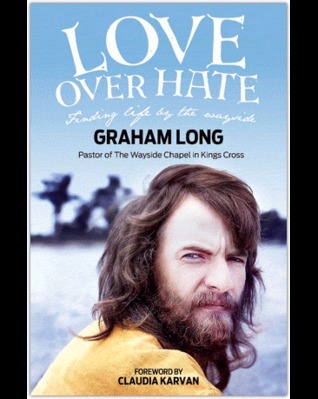 Love Over Hate: Finding Life By The Wayside by Graham Long | Goodreads
