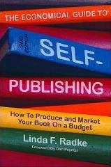 The Economical Guide to Self-Publishing: How to Produce and Market Your ...