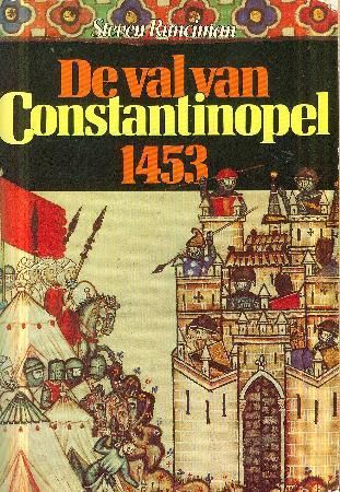 De val van Constantinopel 1453 by Steven Runciman | Goodreads