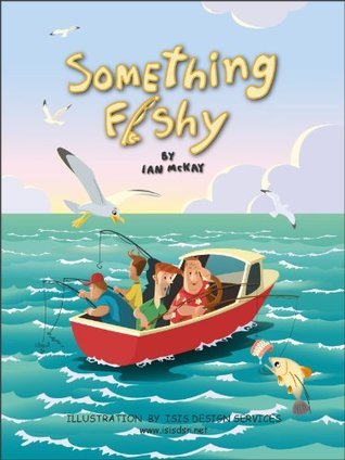 Something Fishy by Ian McKay | Goodreads