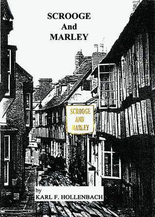 Scrooge and Marley by Karl F. Hollenbach | Goodreads