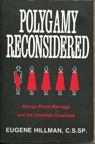 Polygamy Reconsidered: African Plural Marriage and the Christian ...