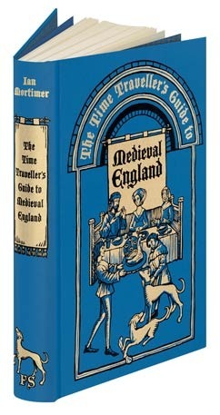 The Time Traveller's Guide to Medieval England by Ian Mortimer | Goodreads