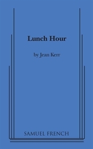 Lunch hour: A comedy by Jean Kerr | Goodreads