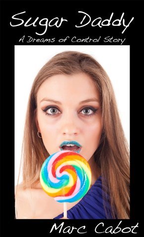 Sugar Daddy by Marc Cabot | Goodreads