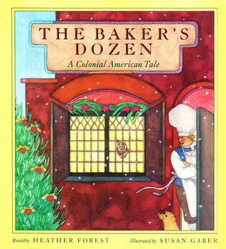 The Baker's Dozen: A Colonial American Tale by Heather Forest | Goodreads