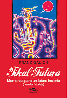 Tikal Futura Memorias para un futuro by Franz Galich Mazariegos | Goodreads