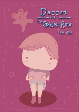Darren and The Golden Rule by Lucy Wells | Goodreads