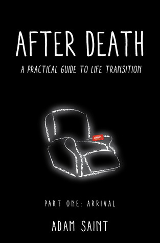 After Death: A Practical Guide to Life Transition -- Part 1 by Adam ...