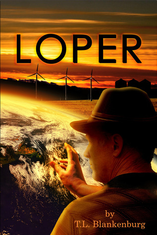 Loper by T.L. Blankenburg | Goodreads