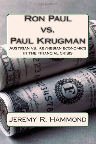 Ron Paul vs. Paul Krugman: Austrian vs. Keynesian Economics in the ...