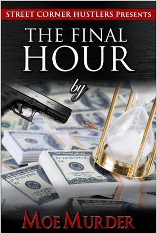 The Final Hour by Moe Murder | Goodreads