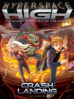 Crash Landing (Hyperspace High, #1) by Zac Harrison | Goodreads
