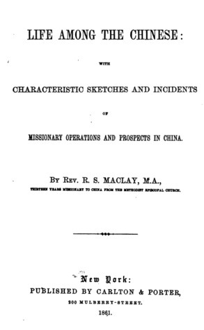 Life Among the Chinese: With Characteristic Sketches and Incidents of ...