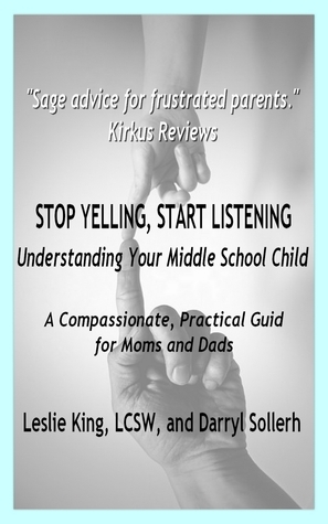 Stop Yelling, Start Listening: Understanding Your Middle School Child ...