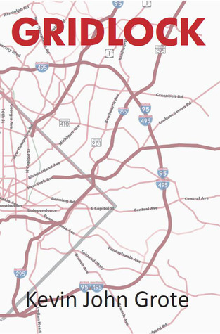 Gridlock by Kevin John Grote | Goodreads