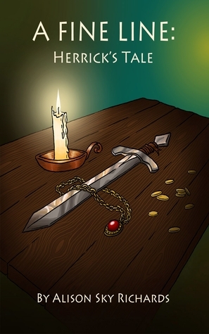 A Fine Line: Herrick's Tale by Alison Sky Richards | Goodreads