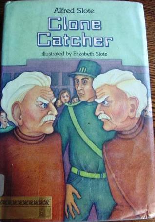 Clone Catcher by Alfred Slote | Goodreads