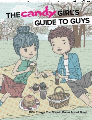 The Candy Girl's Guide to Guys by The Candy Team | Goodreads