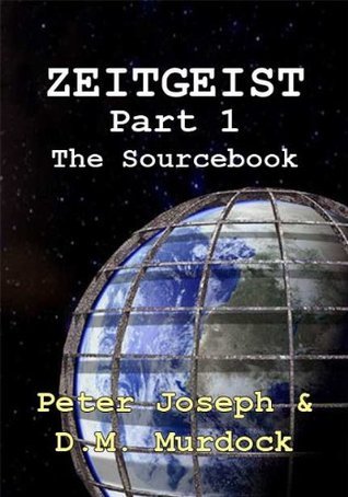 The ZEITGEIST Sourcebook, Part 1: The Greatest Story Ever Told by Peter ...