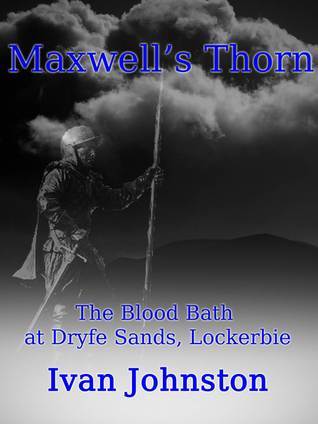 Maxwell's Thorn by Ivan Johnston | Goodreads