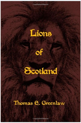 Lions of Scotland: (Lords of Hume Castle) by Thomas E. Greenlaw | Goodreads