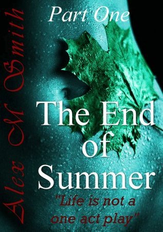 The End of Summer: Part One by Alex M. Smith | Goodreads