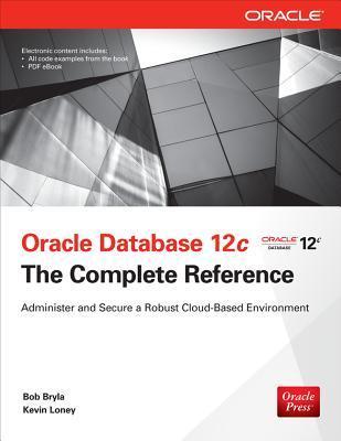 Oracle Database 12c The Complete Reference by Bob Bryla | Goodreads