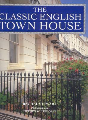 The Classic English Town House by Rachel Stewart | Goodreads
