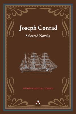 Joseph Conrad: Selected Novels (Anthologies) by Joseph Conrad | Goodreads