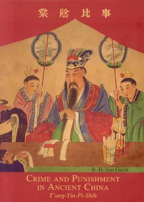 Crime and Punishment in Ancient China: Tang-Yin-Pi-Shih by Robert van ...